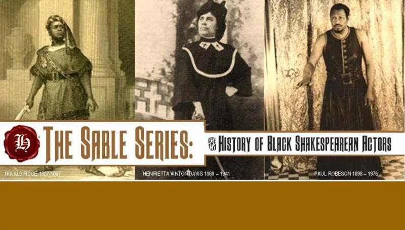 SABLE SERIES:THE HISTORY OF BLACK SHAKESPEAREAN ACTORS 2/25/19 - New ...
